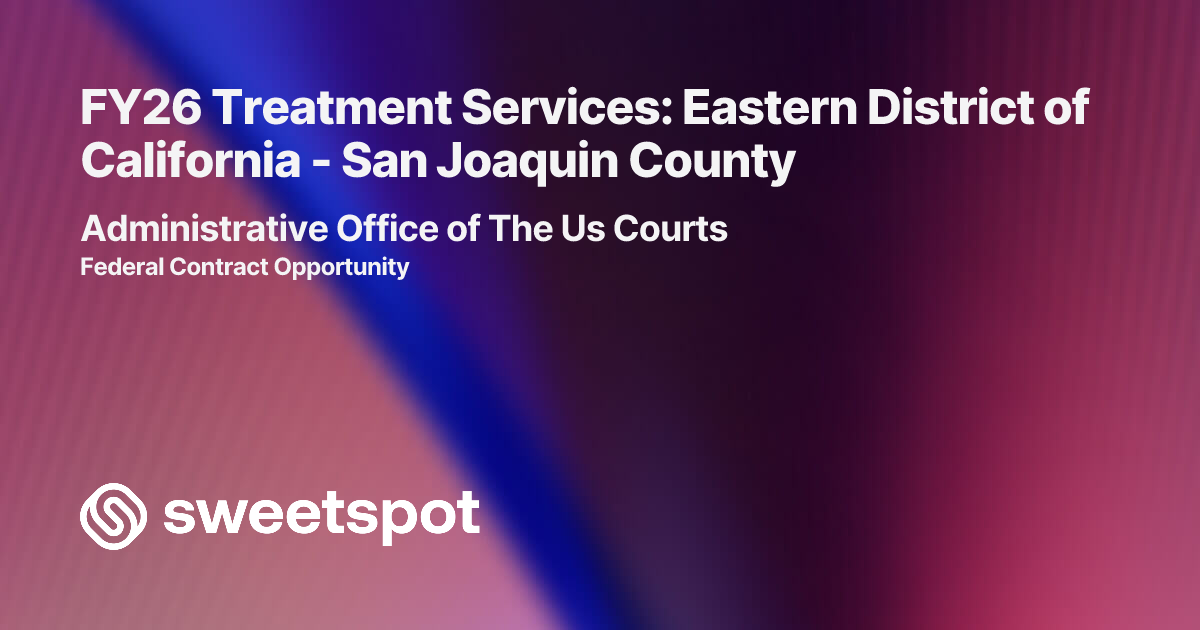 FY26 Treatment Services: Eastern District of California - San Joaquin ...