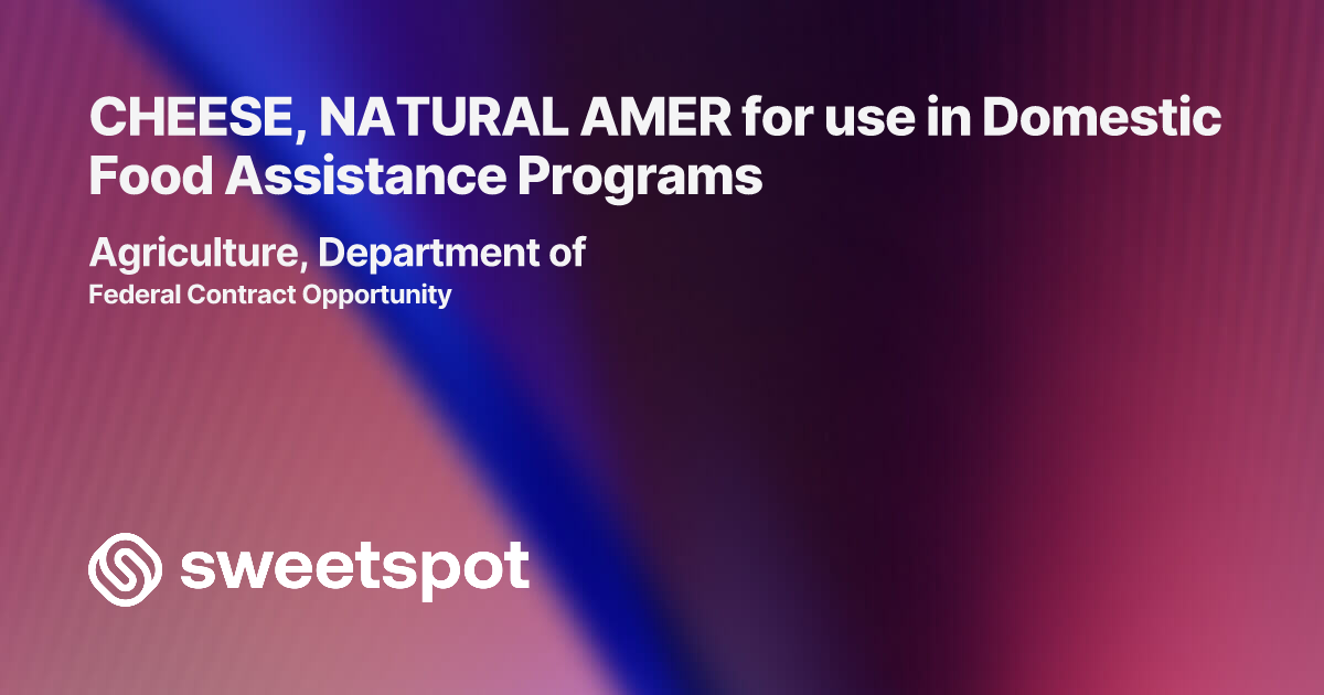 CHEESE, NATURAL AMER for use in Domestic Food Assistance Programs
