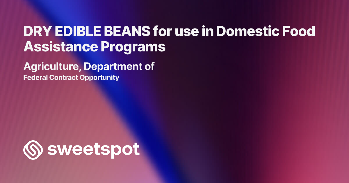 DRY EDIBLE BEANS for use in Domestic Food Assistance Programs