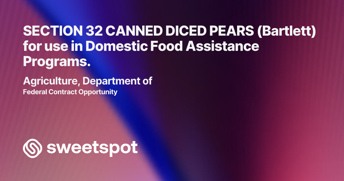 SECTION 32 CANNED DICED PEARS (Bartlett) for use in Domestic Food ...
