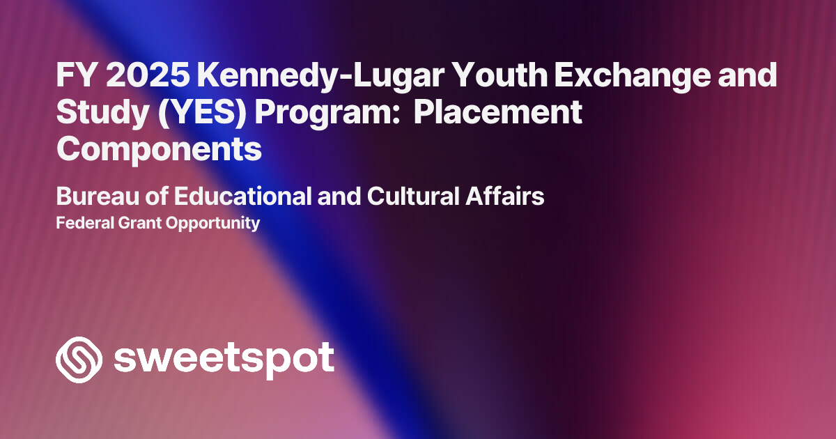 FY 2025 Kennedy-Lugar Youth Exchange and Study (YES) Program: Placement ...