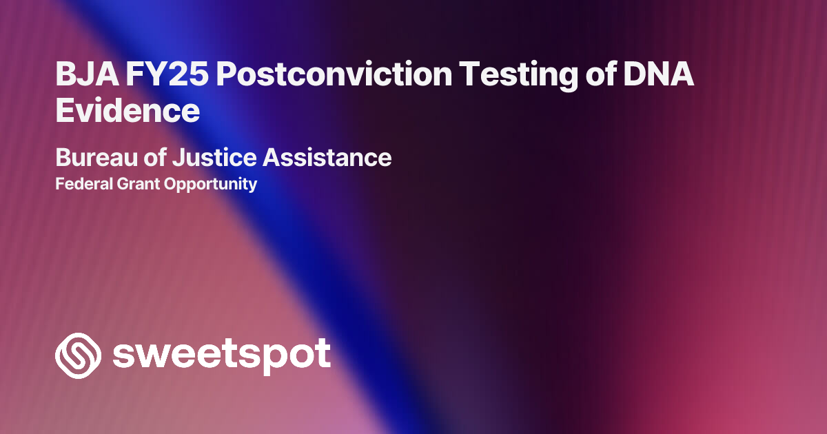 BJA FY25 Postconviction Testing of DNA Evidence