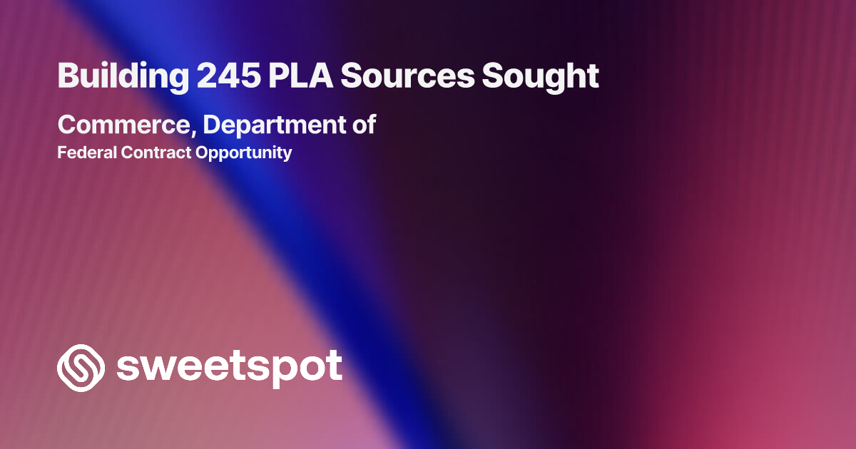 Building 245 PLA Sources Sought