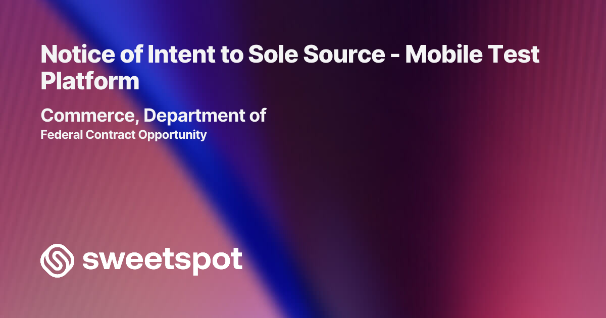 Notice of Intent to Sole Source - Mobile Test Platform