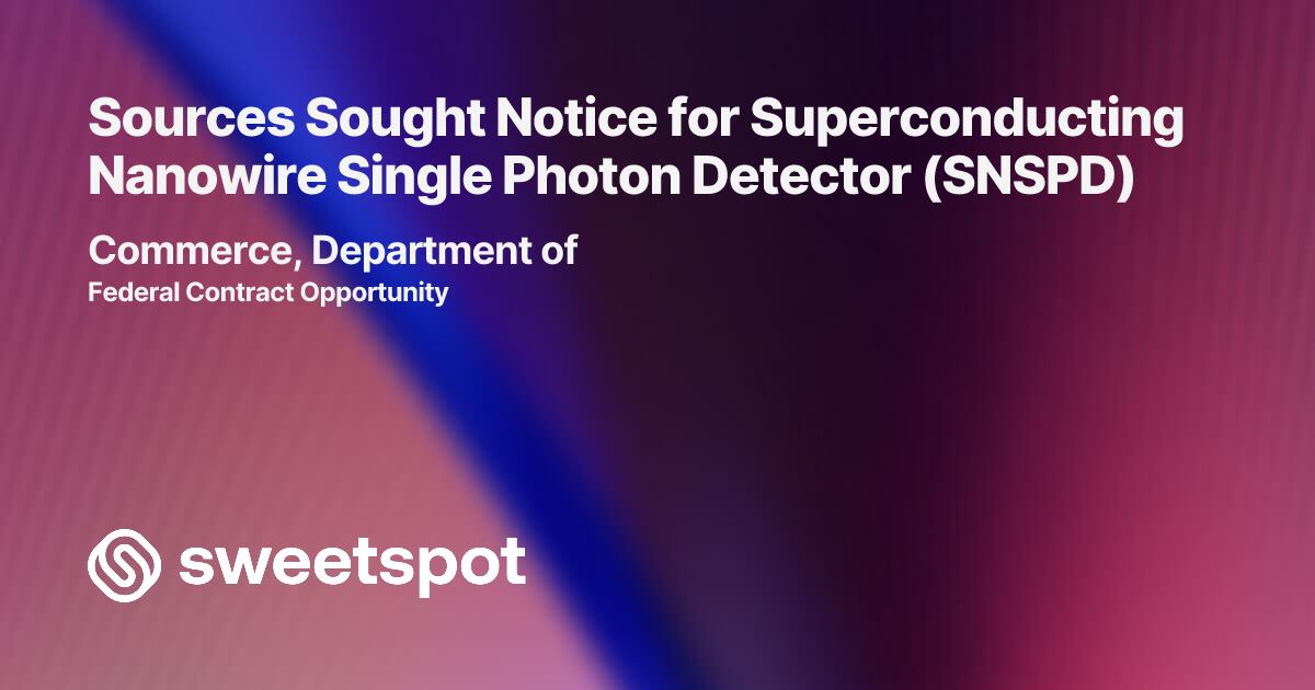 Sources Sought Notice for Superconducting Nanowire Single Photon ...