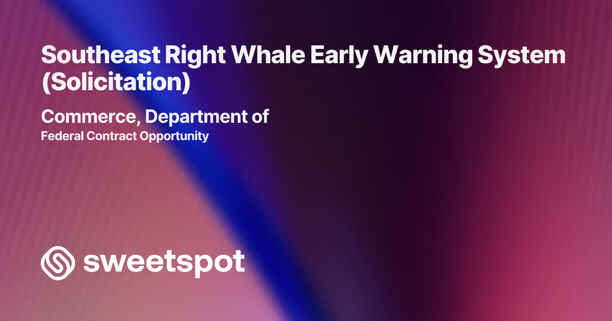 Southeast Right Whale Early Warning System (Solicitation)