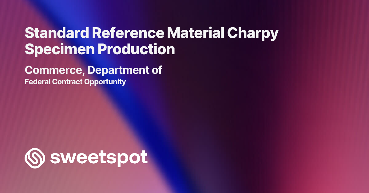 Standard Reference Material Charpy Specimen Production