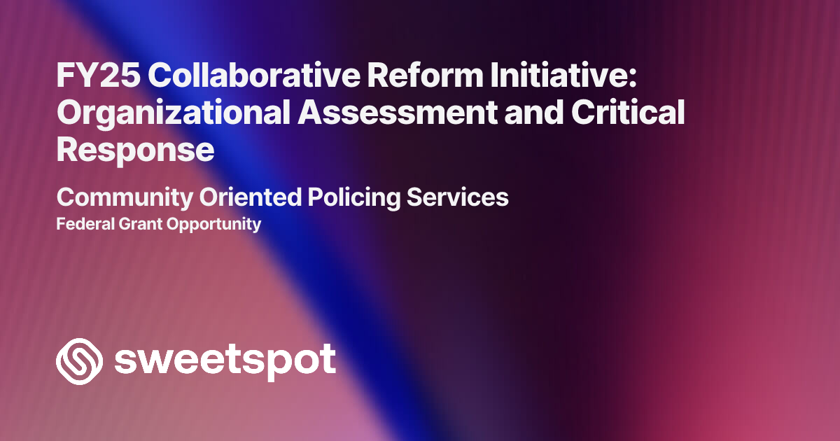 FY25 Collaborative Reform Initiative: Organizational Assessment and Critical Response