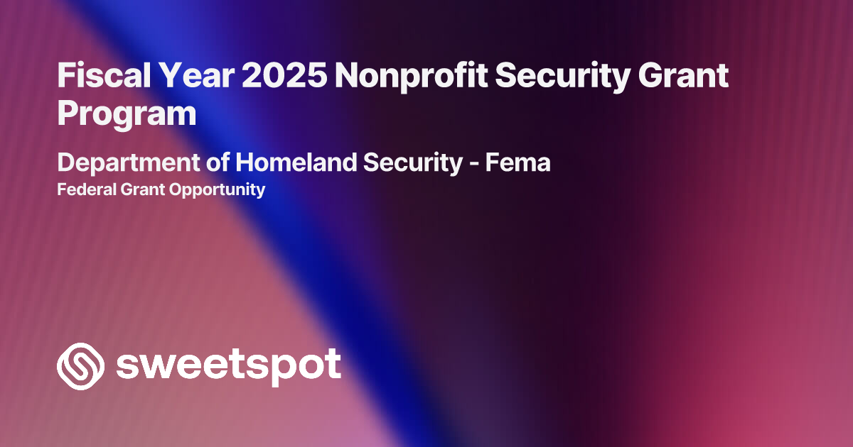 Fiscal Year 2025 Nonprofit Security Grant Program