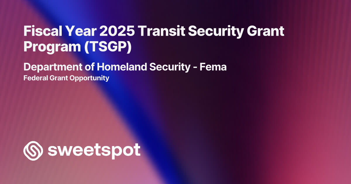 Fiscal Year 2025 Transit Security Grant Program (TSGP)