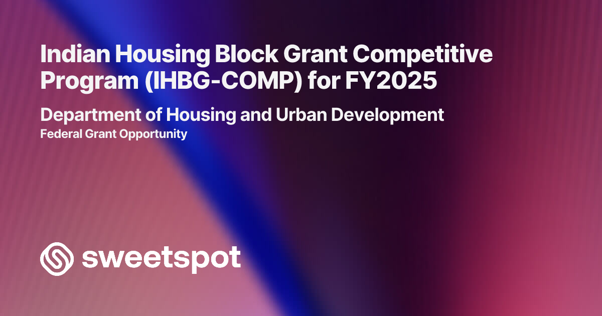 Indian Housing Block Grant Competitive Program (IHBG-COMP) for FY2025