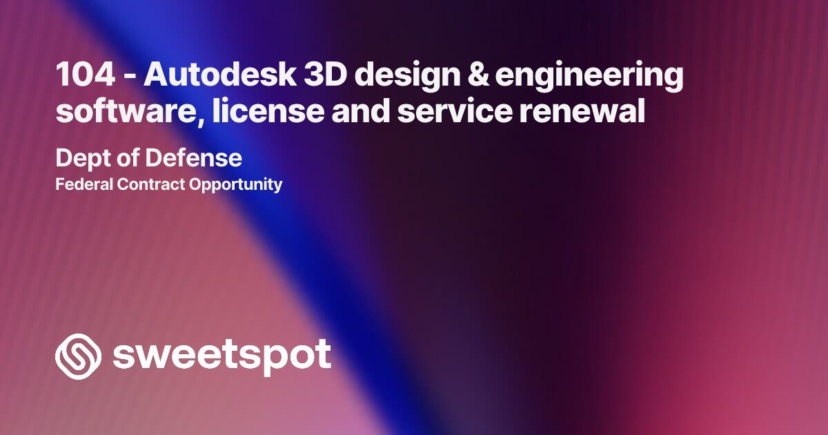 104 - Autodesk 3D design & engineering software, license and service renewal