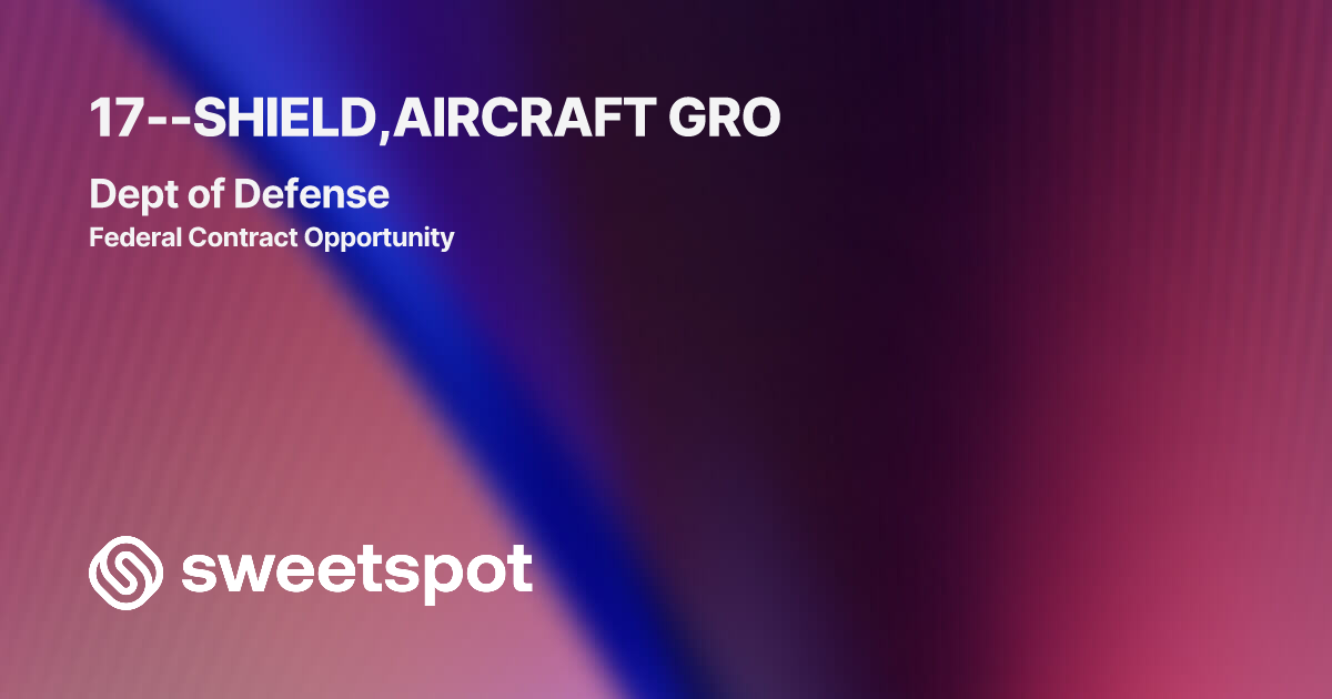 17--SHIELD,AIRCRAFT GRO