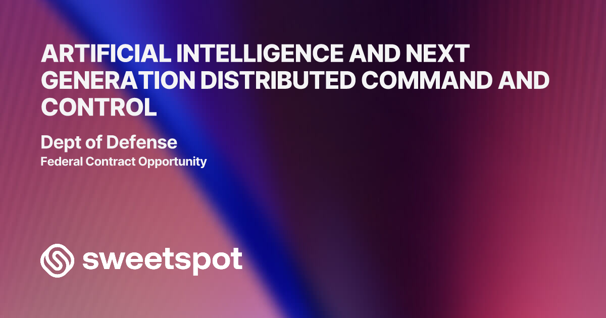 ARTIFICIAL INTELLIGENCE AND NEXT GENERATION DISTRIBUTED COMMAND AND CONTROL