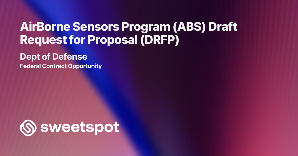 AirBorne Sensors Program (ABS) Draft Request for Proposal (DRFP)