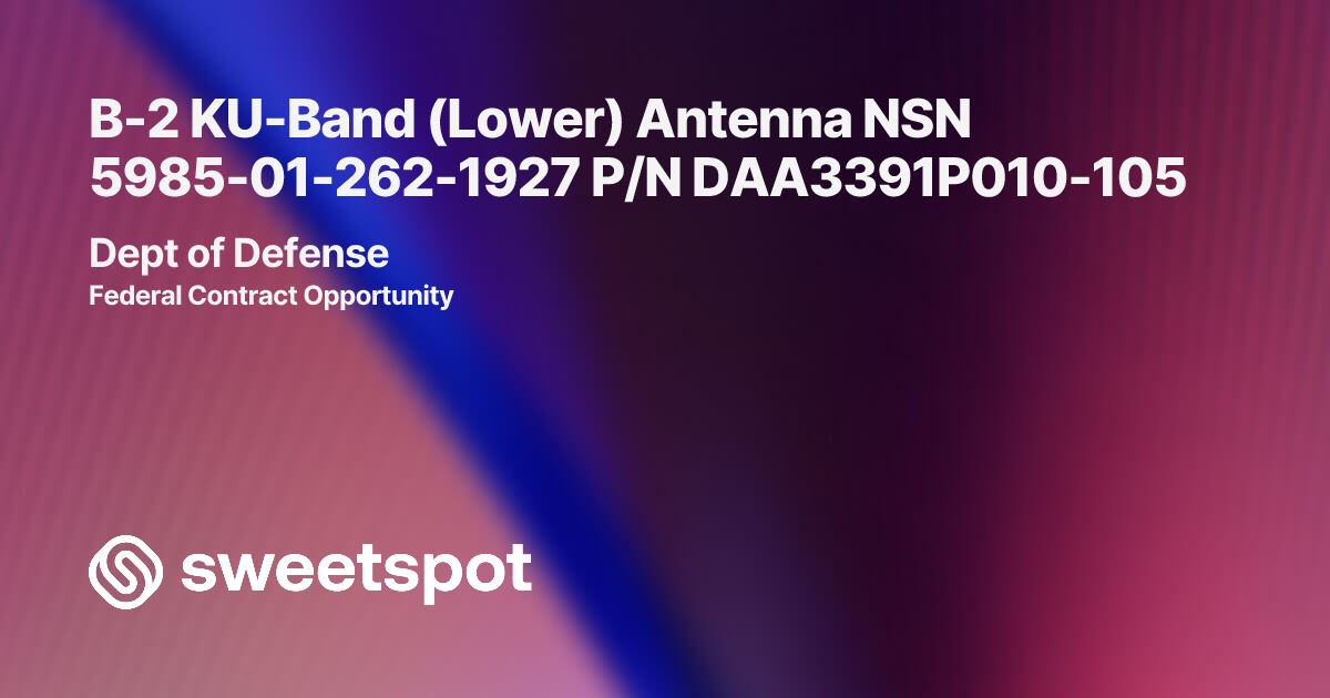 B-2 KU-Band (Lower) Antenna NSN 5985-01-262-1927 P/N DAA3391P010-105