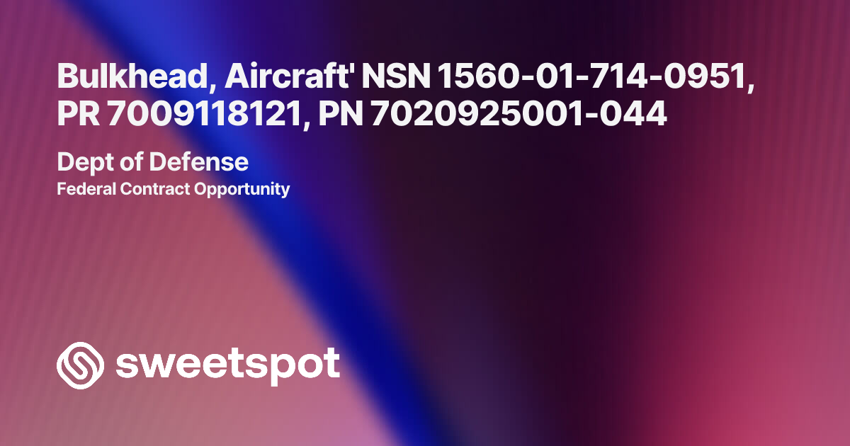 Bulkhead, Aircraft' NSN 1560-01-714-0951, PR 7009118121, PN 7020925001-044