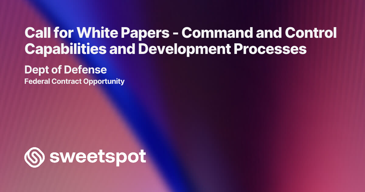 Call for White Papers - Command and Control Capabilities and ...