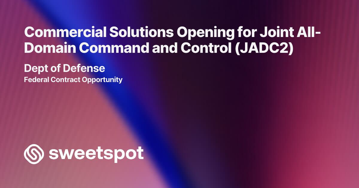 Commercial Solutions Opening for Joint All-Domain Command and Control ...