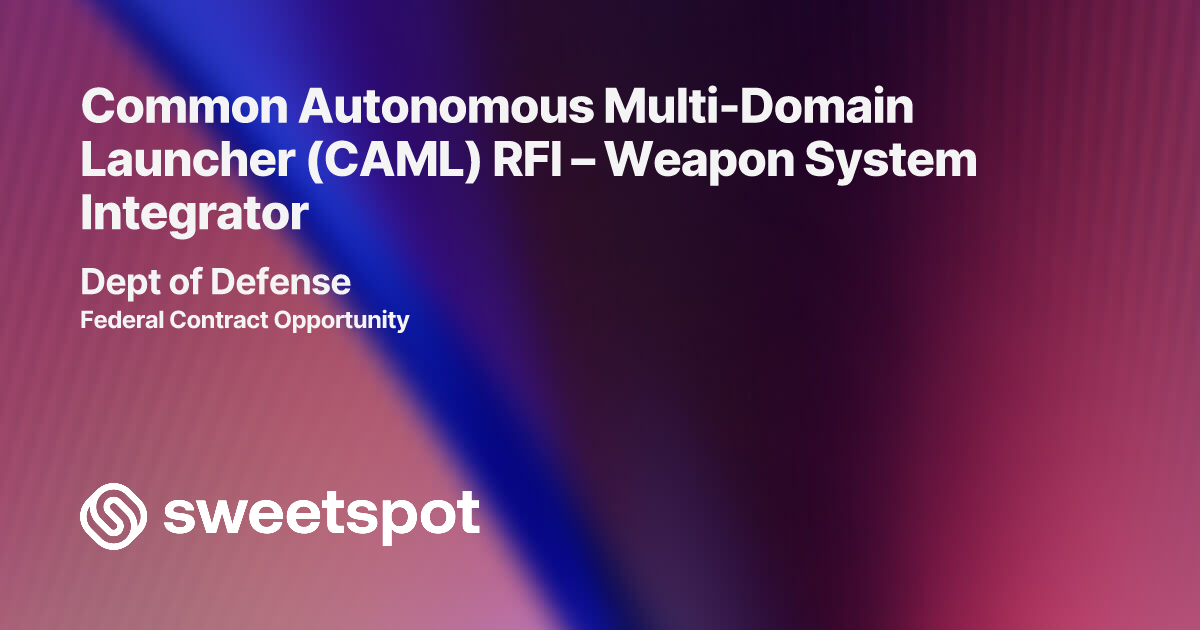 Common Autonomous Multi-Domain Launcher (CAML) RFI – Weapon System ...