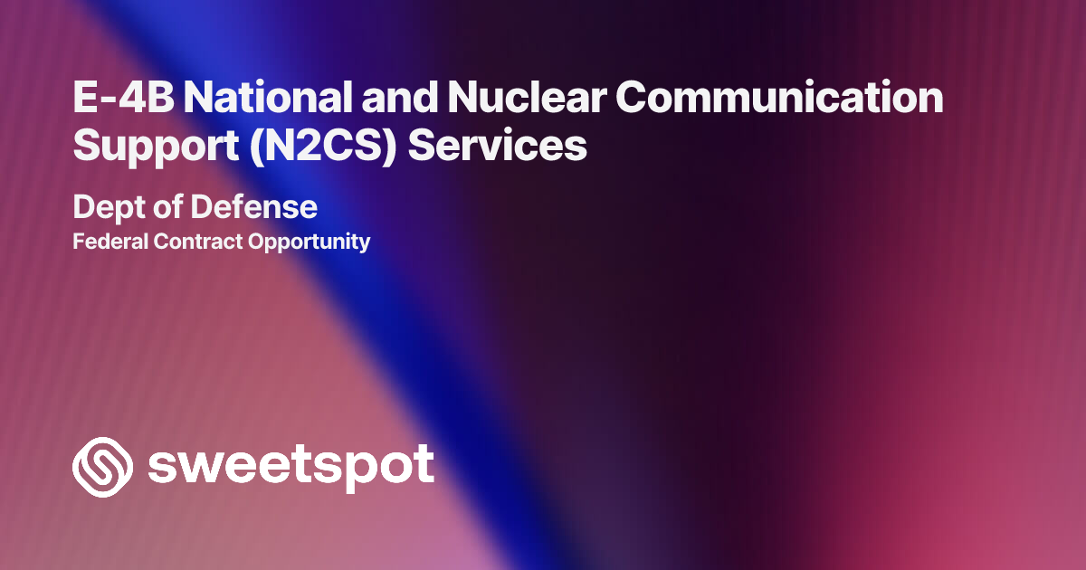 E-4B National and Nuclear Communication Support (N2CS) Services