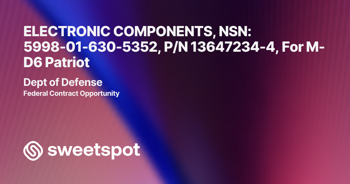 ELECTRONIC COMPONENTS, NSN: 5998-01-630-5352, P/N 13647234-4, For M-D6 ...