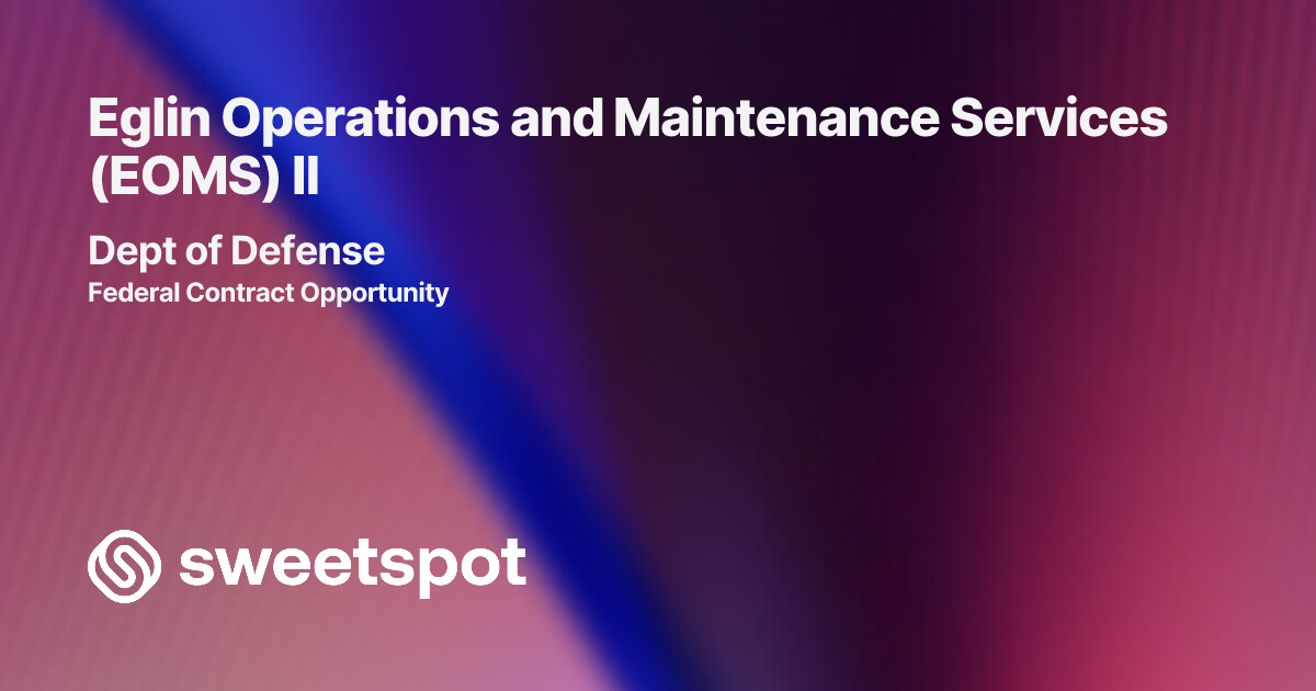 Eglin Operations and Maintenance Services (EOMS) II