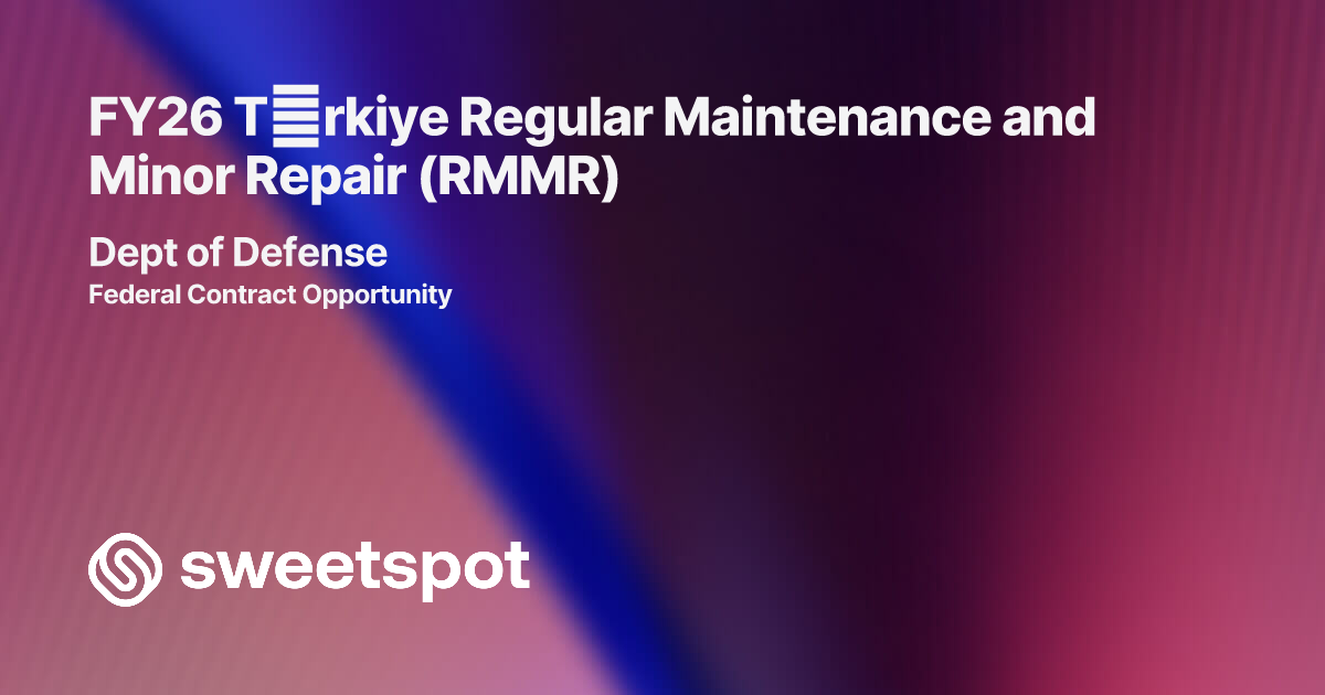 FY26 T rkiye Regular Maintenance and Minor Repair (RMMR)