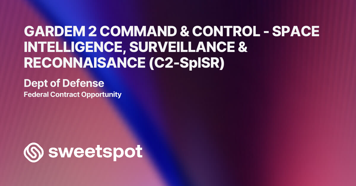 GARDEM 2 COMMAND & CONTROL - SPACE INTELLIGENCE, SURVEILLANCE ...