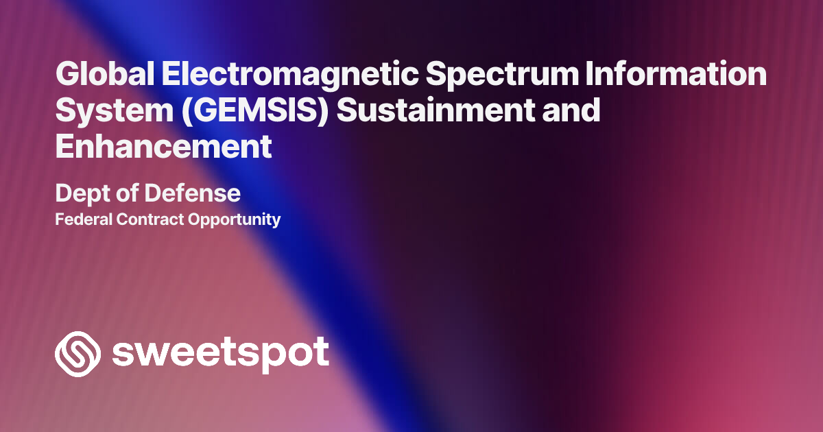 Global Electromagnetic Spectrum Information System (GEMSIS) Sustainment ...