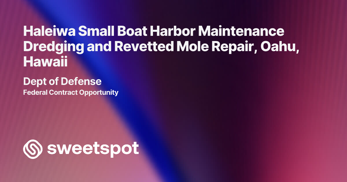 Haleiwa Small Boat Harbor Maintenance Dredging and Revetted Mole Repair ...