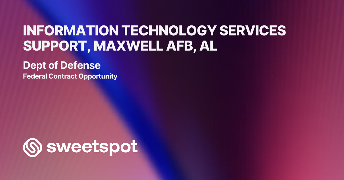 INFORMATION TECHNOLOGY SERVICES SUPPORT, MAXWELL AFB, AL