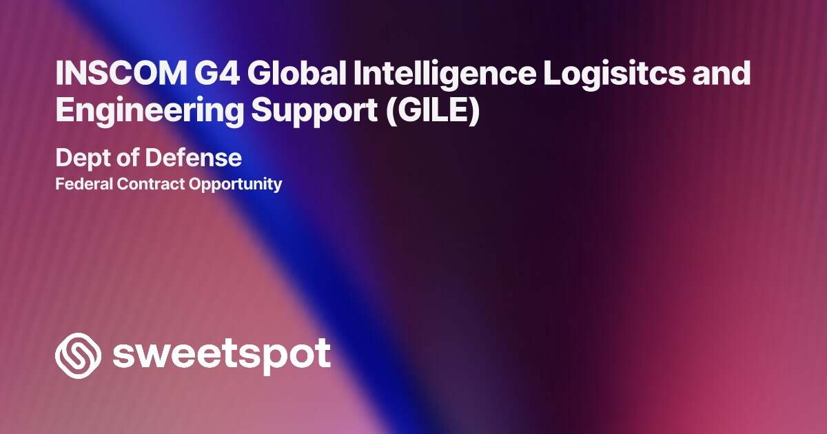 INSCOM G4 Global Intelligence Logisitcs and Engineering Support (GILE)