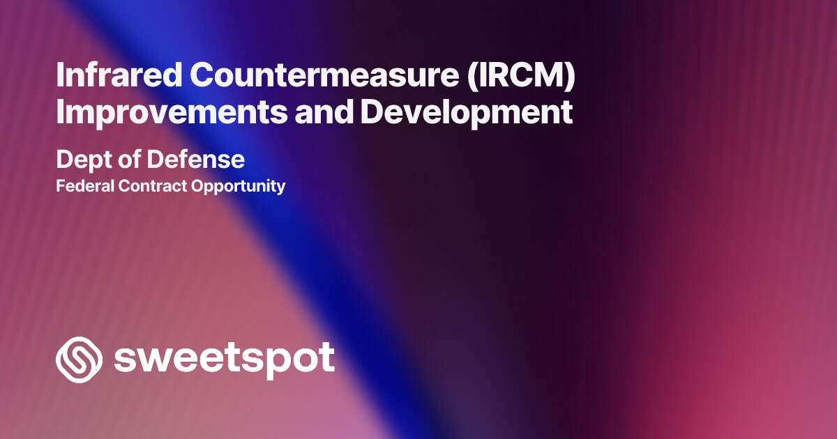 Infrared Countermeasure (IRCM) Improvements and Development
