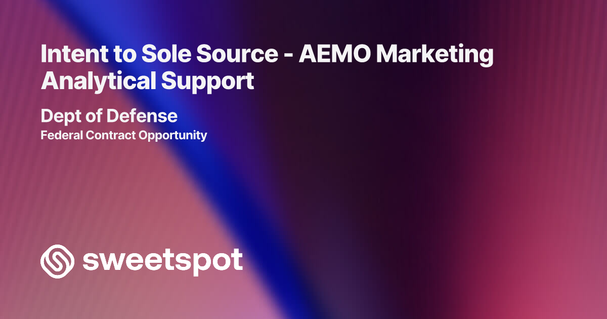 Intent to Sole Source - AEMO Marketing Analytical Support