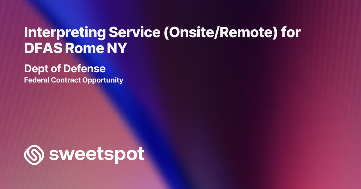 Interpreting Service (Onsite/Remote) for DFAS Rome NY