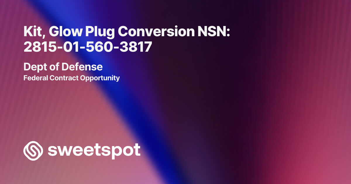 Kit, Glow Plug Conversion NSN: 2815-01-560-3817