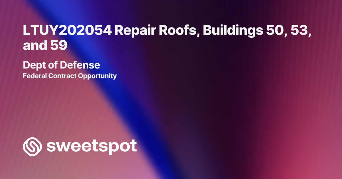 LTUY202054 Repair Roofs, Buildings 50, 53, and 59