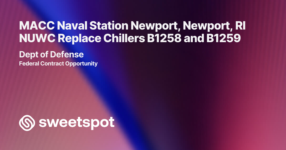 MACC Naval Station Newport, Newport, RI NUWC Replace Chillers B1258 and ...