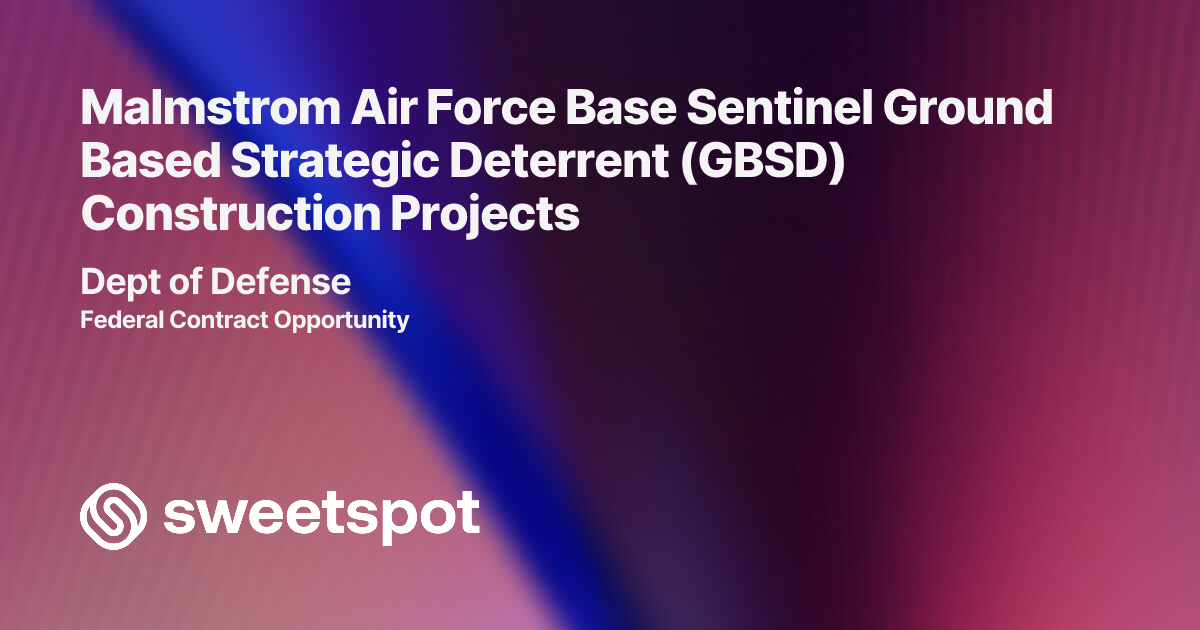 Malmstrom Air Force Base Sentinel Ground Based Strategic Deterrent ...