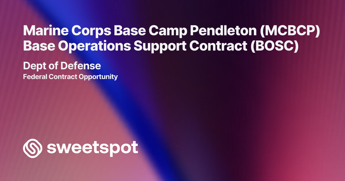 Marine Corps Base Camp Pendleton (MCBCP) Base Operations Support Contract (BOSC)
