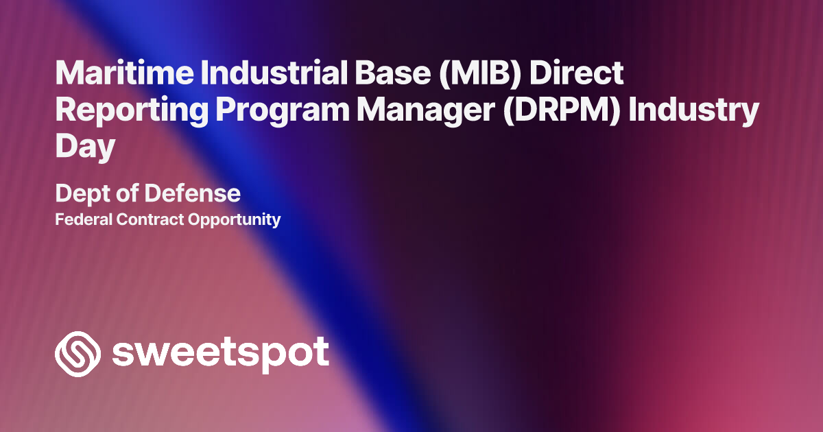 Maritime Industrial Base (MIB) Direct Reporting Program Manager (DRPM ...