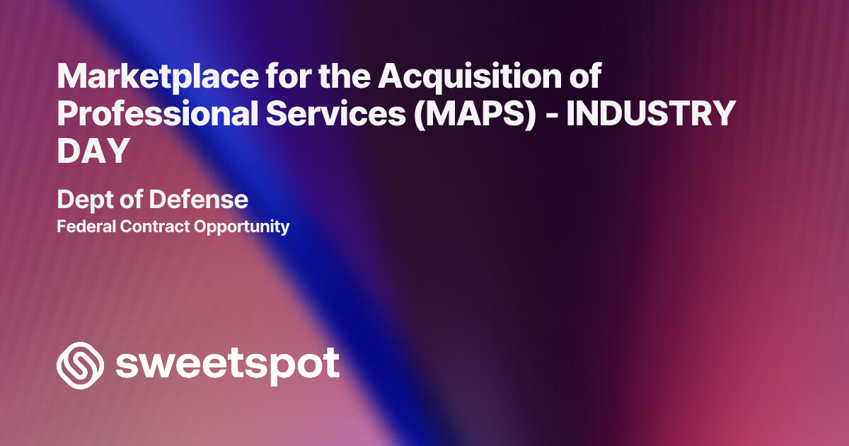 Marketplace for the Acquisition of Professional Services (MAPS ...