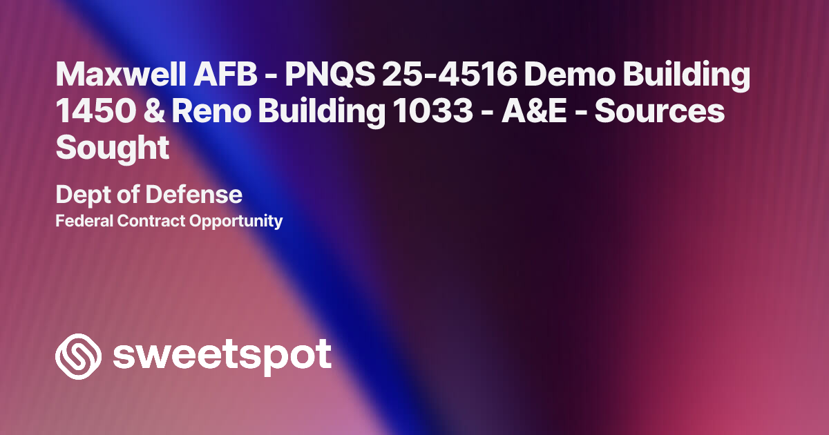 Maxwell AFB - PNQS 25-4516 Demo Building 1450 & Reno Building 1033 - A ...