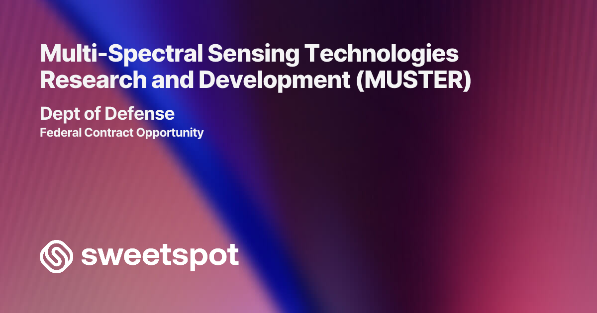 Multi-Spectral Sensing Technologies Research and Development (MUSTER)