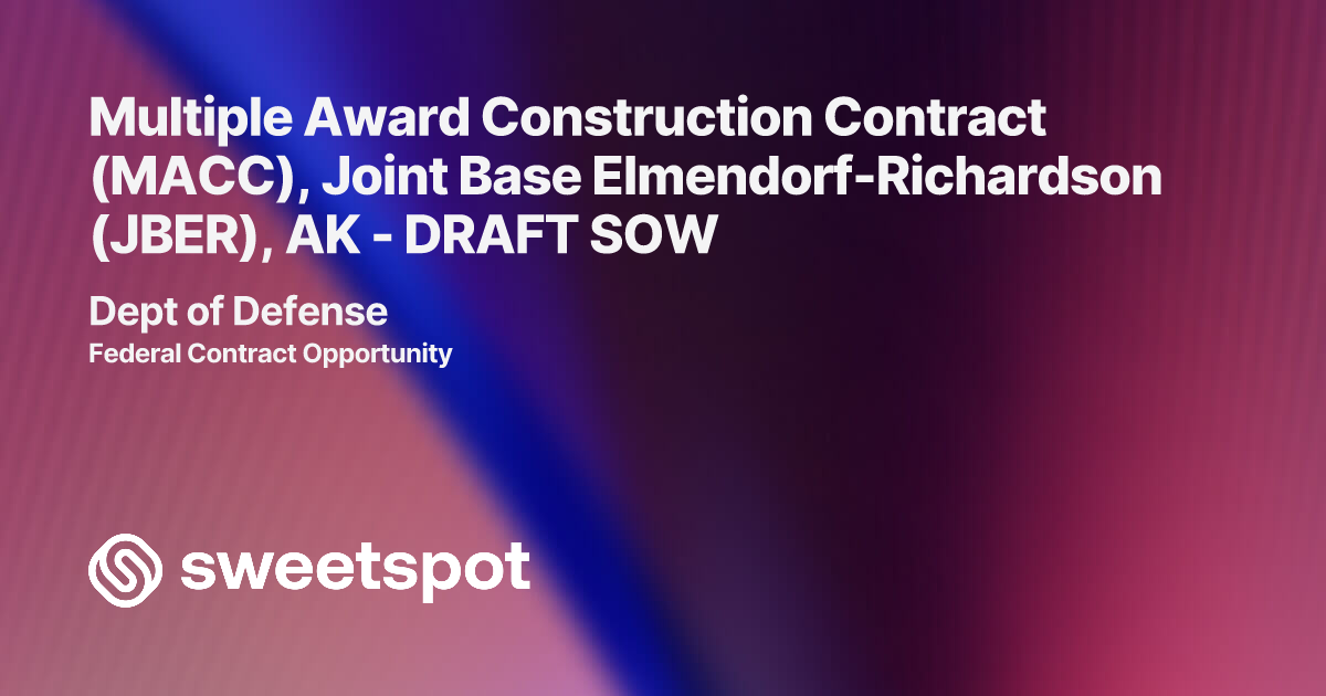 Multiple Award Construction Contract (MACC), Joint Base Elmendorf ...