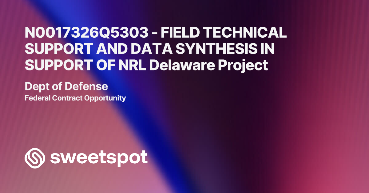 N0017326Q5303 - FIELD TECHNICAL SUPPORT AND DATA SYNTHESIS IN SUPPORT ...