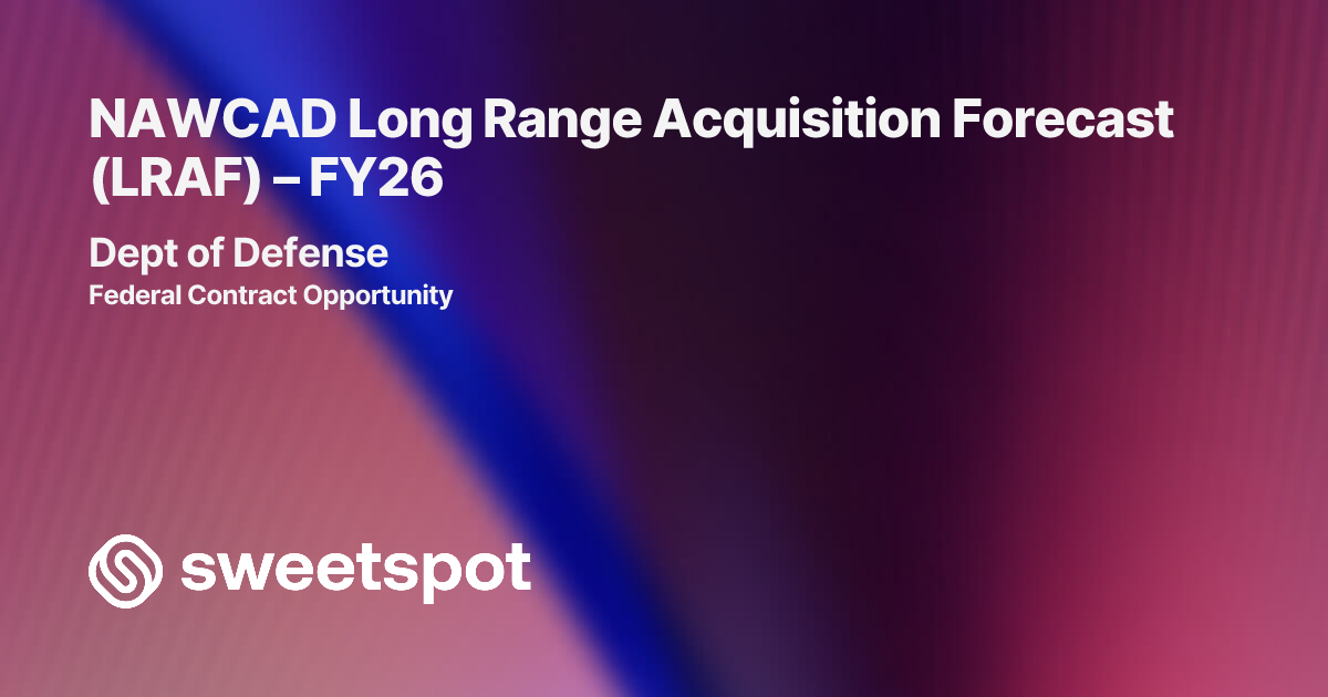 NAWCAD Long Range Acquisition Forecast (LRAF) – FY26