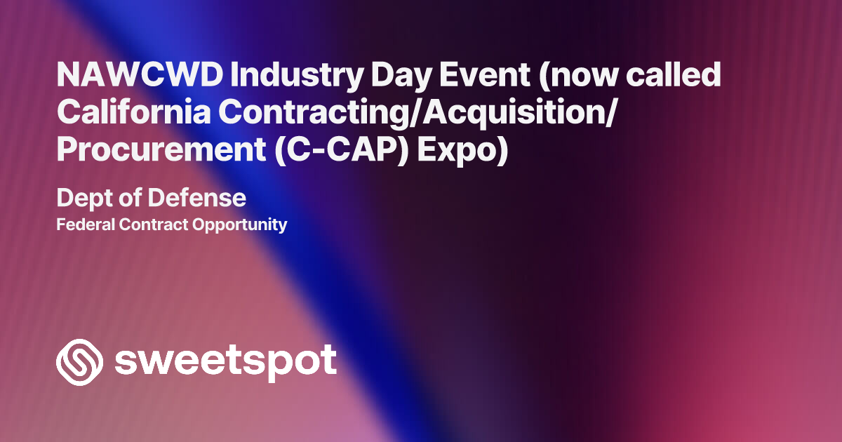 NAWCWD Industry Day Event (now called California Contracting/Acquisition/Procurement (C-CAP) Expo)