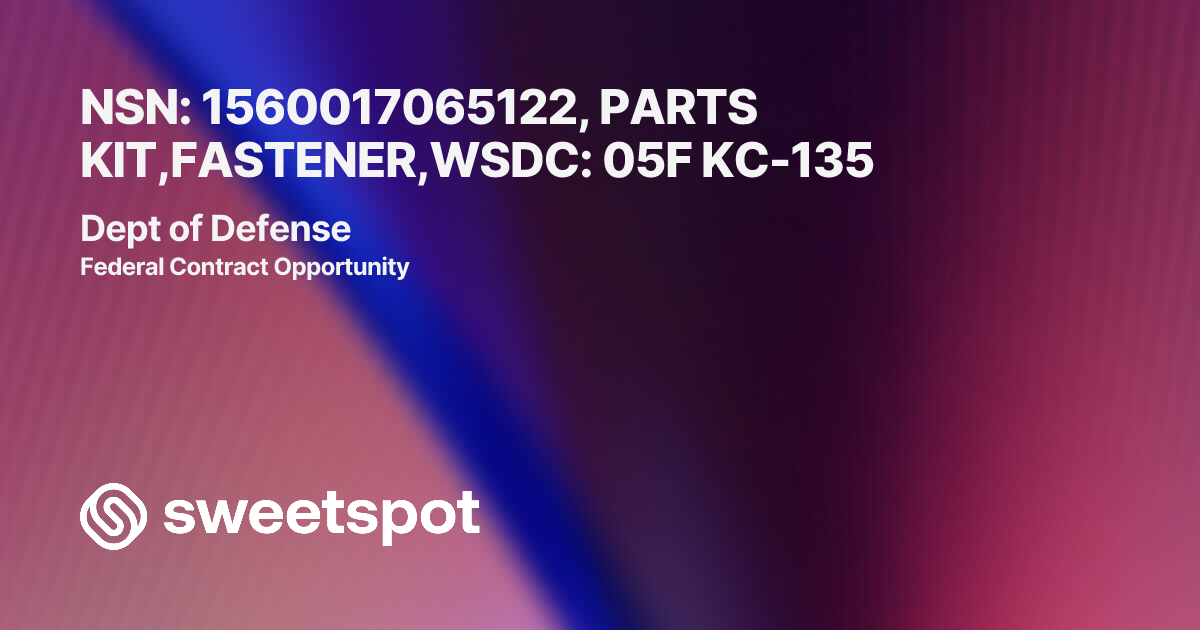 NSN: 1560017065122, PARTS KIT,FASTENER,WSDC: 05F KC-135